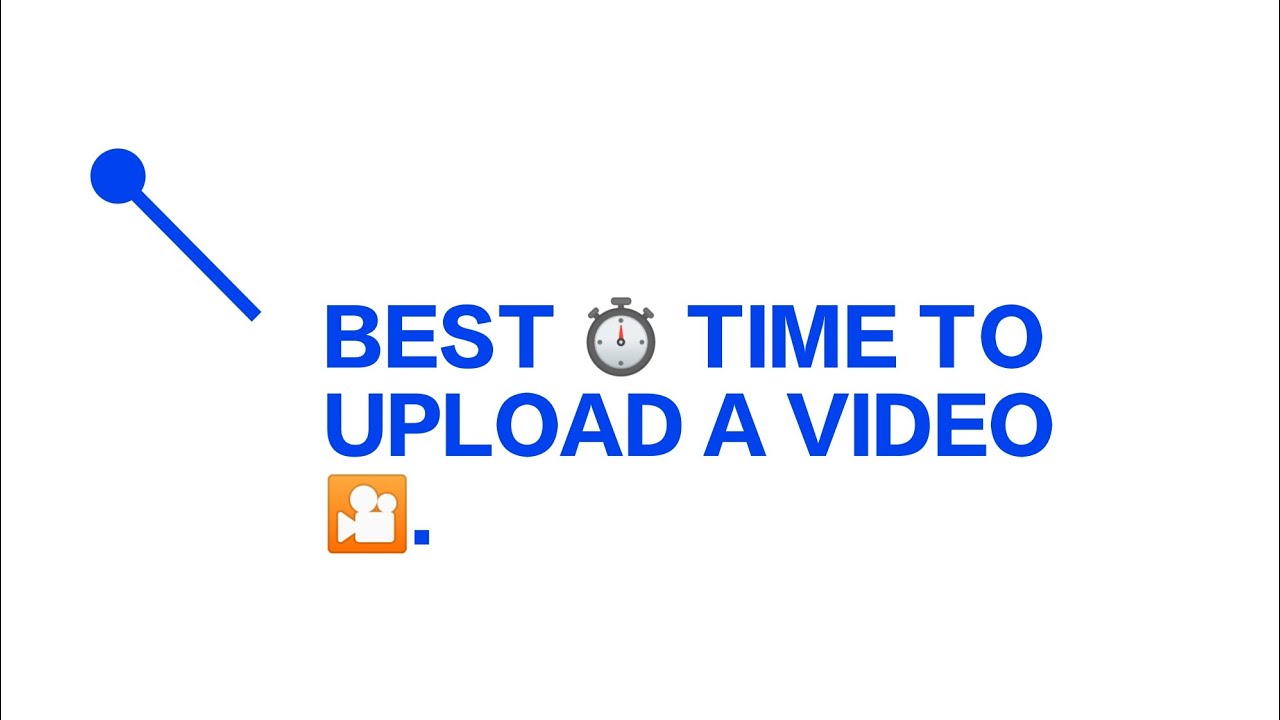 Best timing to upload a video. - YouTube