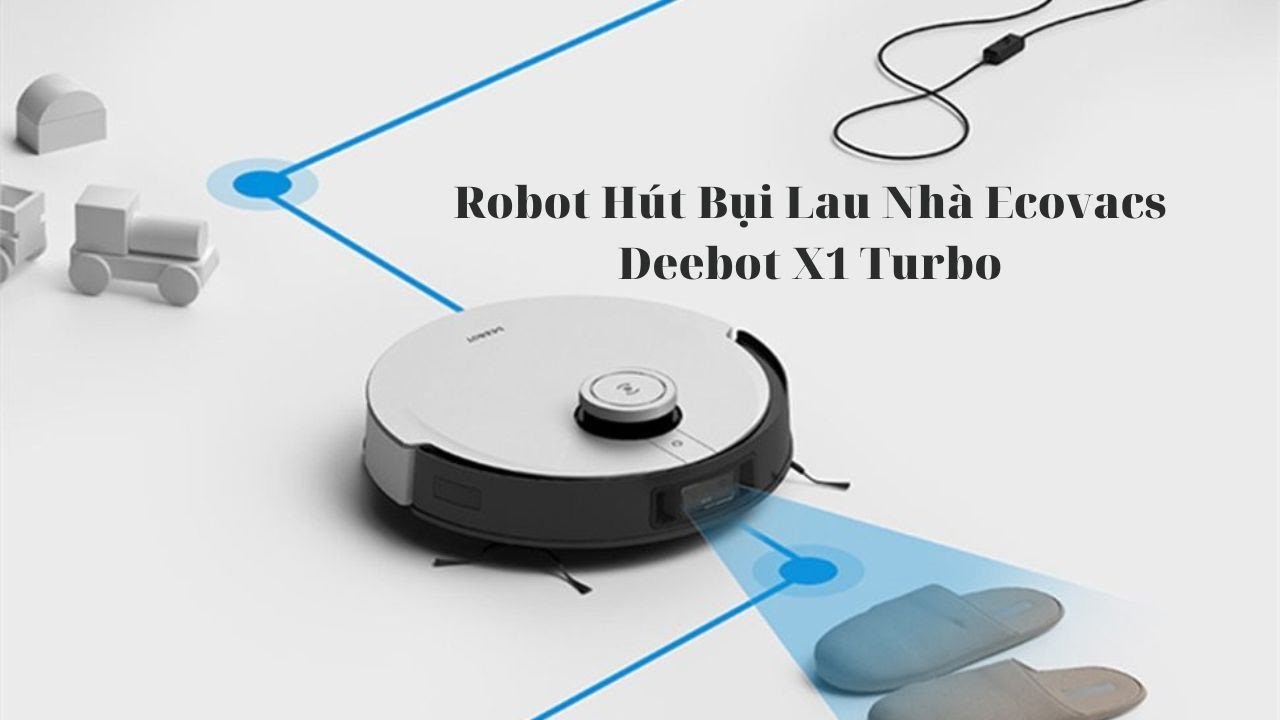 ROBOT HÚT BỤI DEEBOT X1 TURBO - ROBOT HÚT BỤI XỊN NHẤT CỦA ECOVACS ...