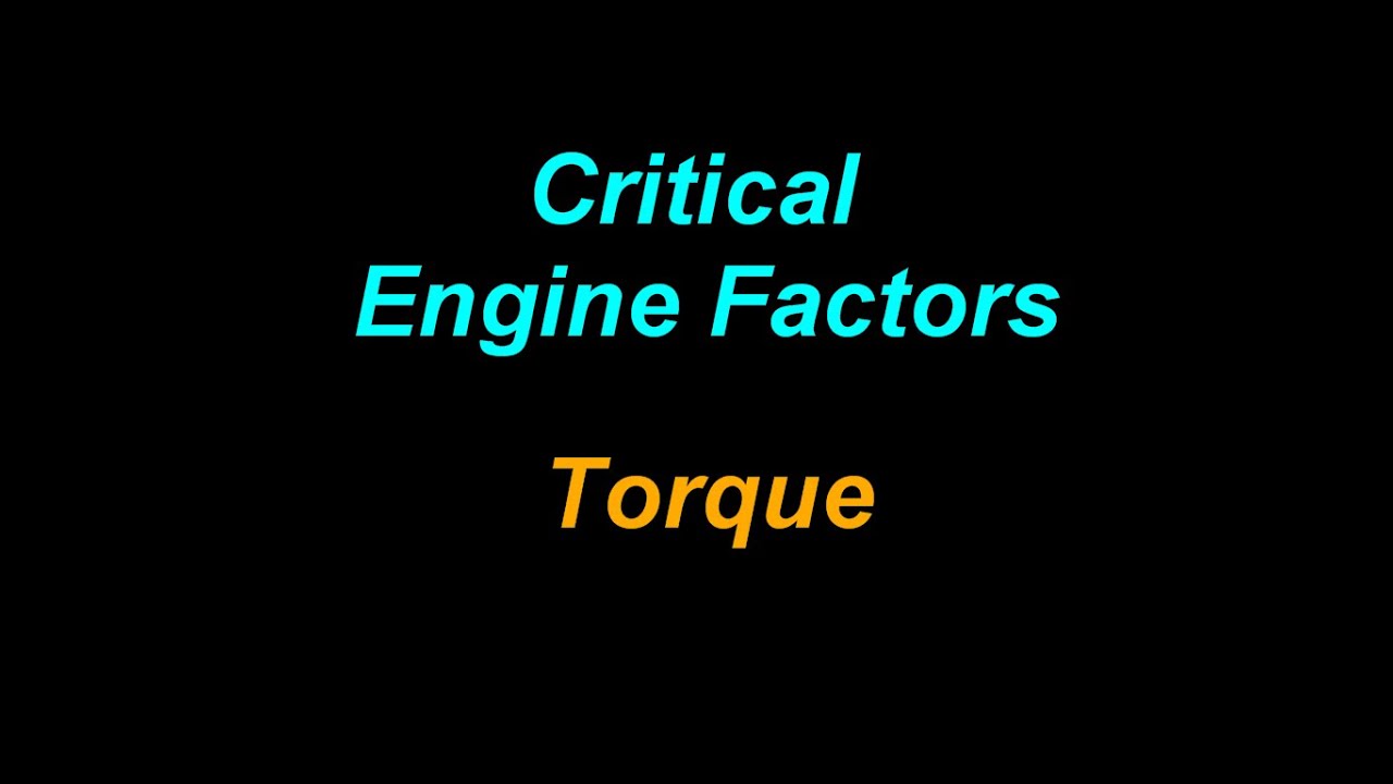 Critical Engine Factors: Torque - YouTube