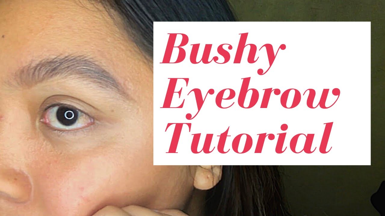 Bushy Eyebrow Tutorial - YouTube