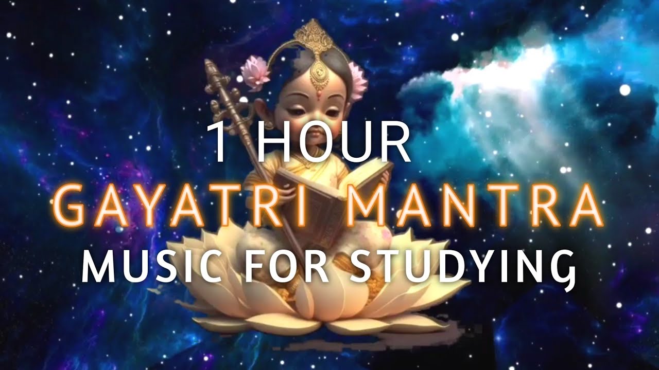 Ambient study music to consentrate ||1hour|| Gayatri mantra ...