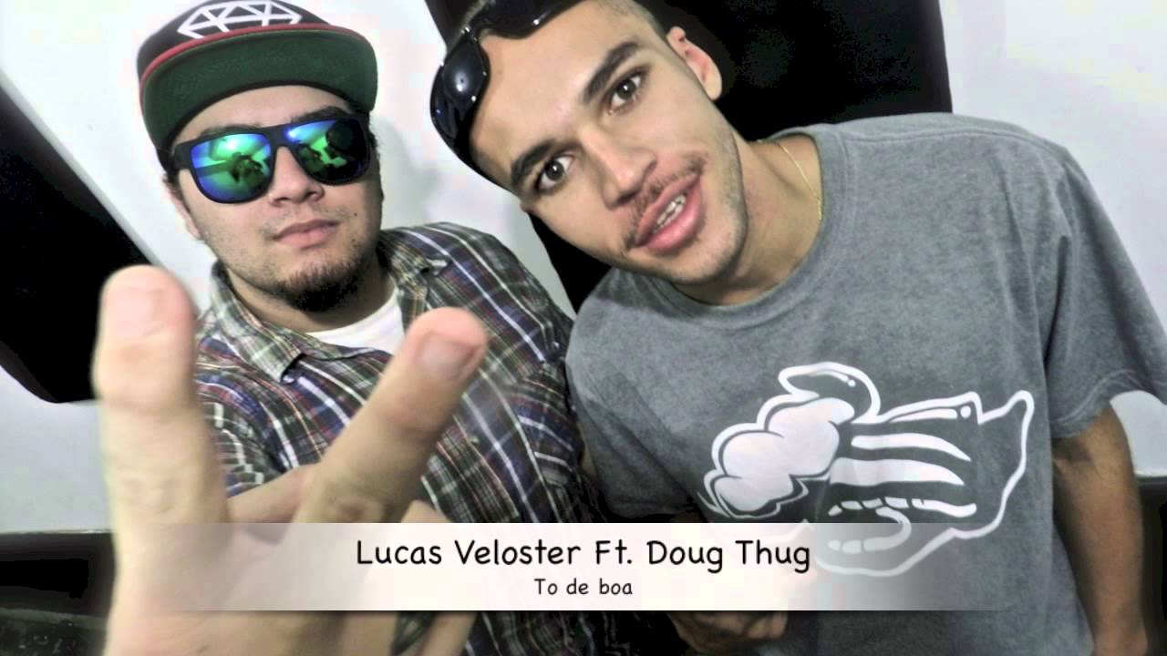 Lucas Veloster Ft. Doug Thug - To de boa - YouTube