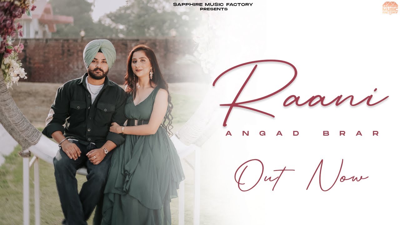 RAANI | Angad Brar | Taran Bhamra | Param Bhamra | Latest Punjabi Song ...