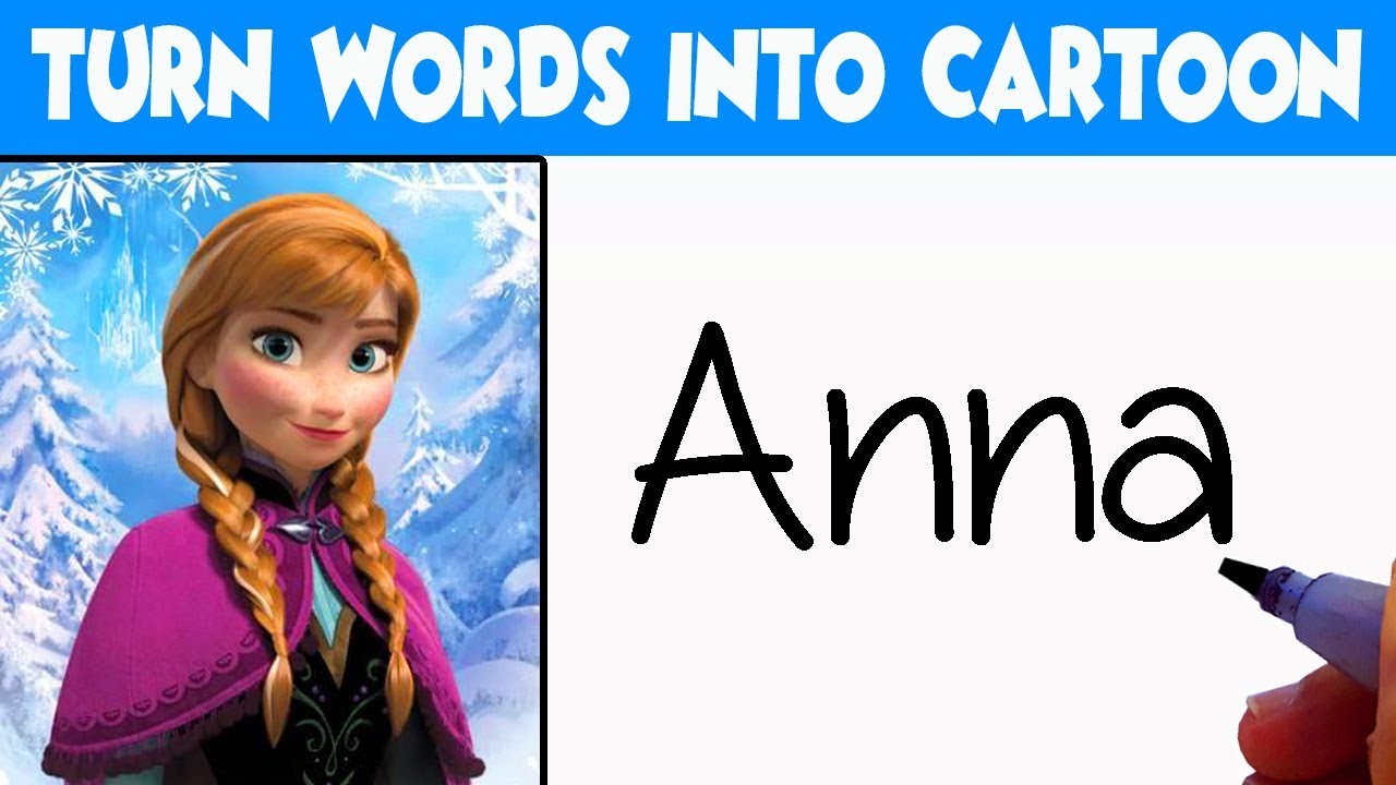 FROZEN 2 ! How To Turn Words Disney Princess ( Anna ) Into Cartoon ...