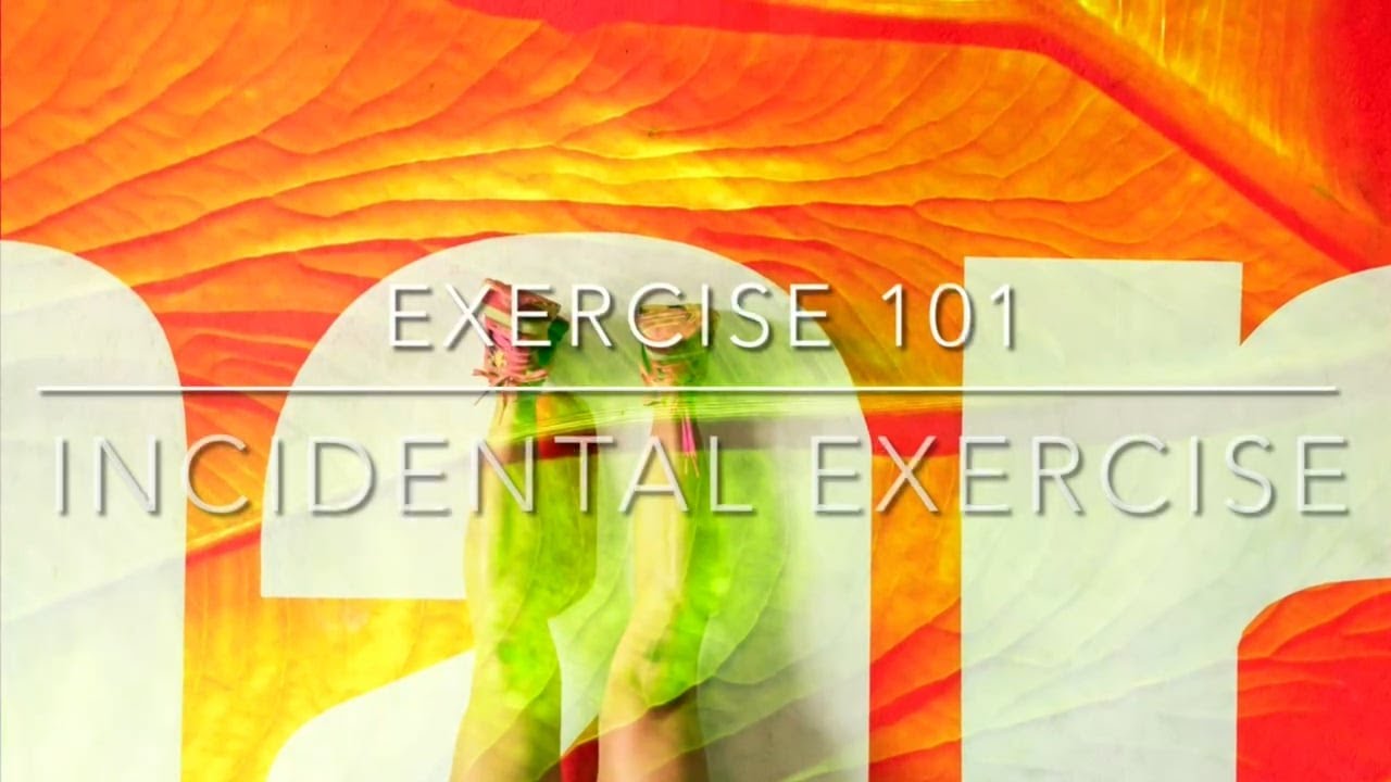 Exercise 101 Episode 6: Incidental activity - YouTube