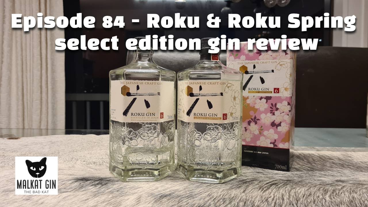 Ep 84 - Roku Gin & Roku Select Edition Gin Review - YouTube