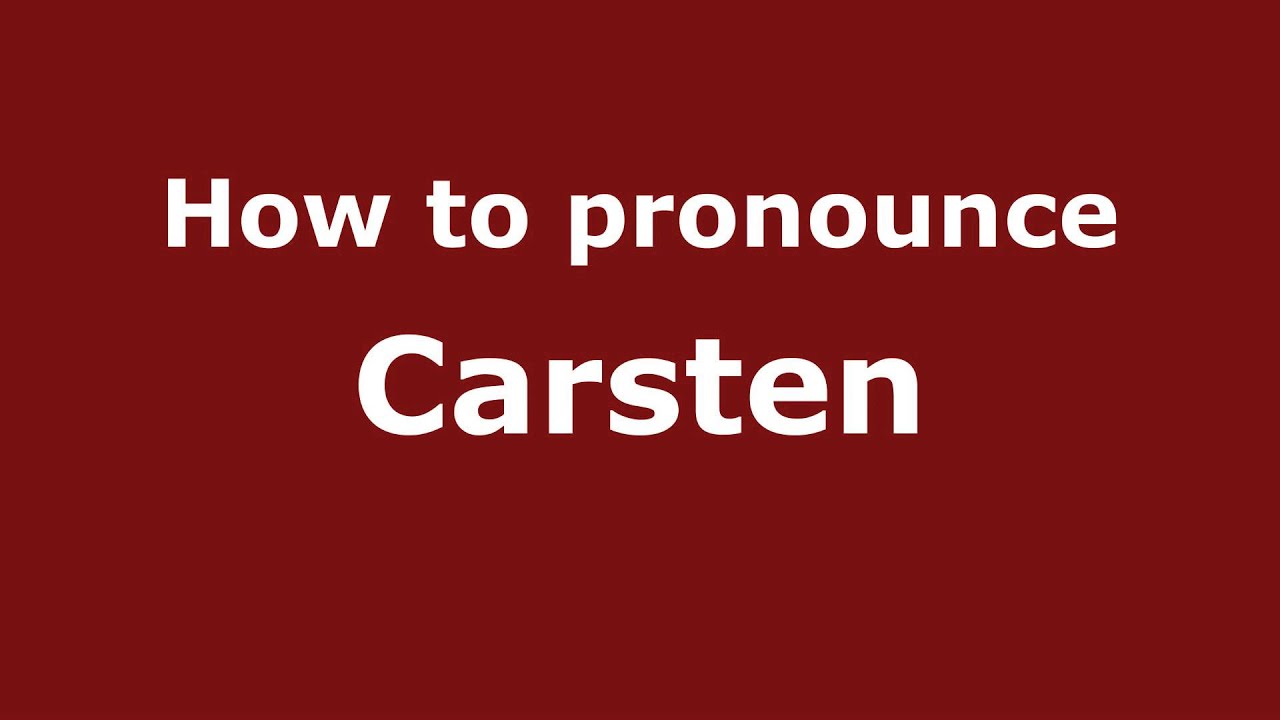 How to Pronounce Carsten - PronounceNames.com - YouTube