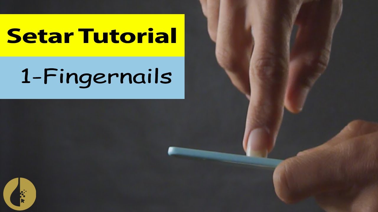setar tutorial in english -how to cut fingernails for playing Setar ...