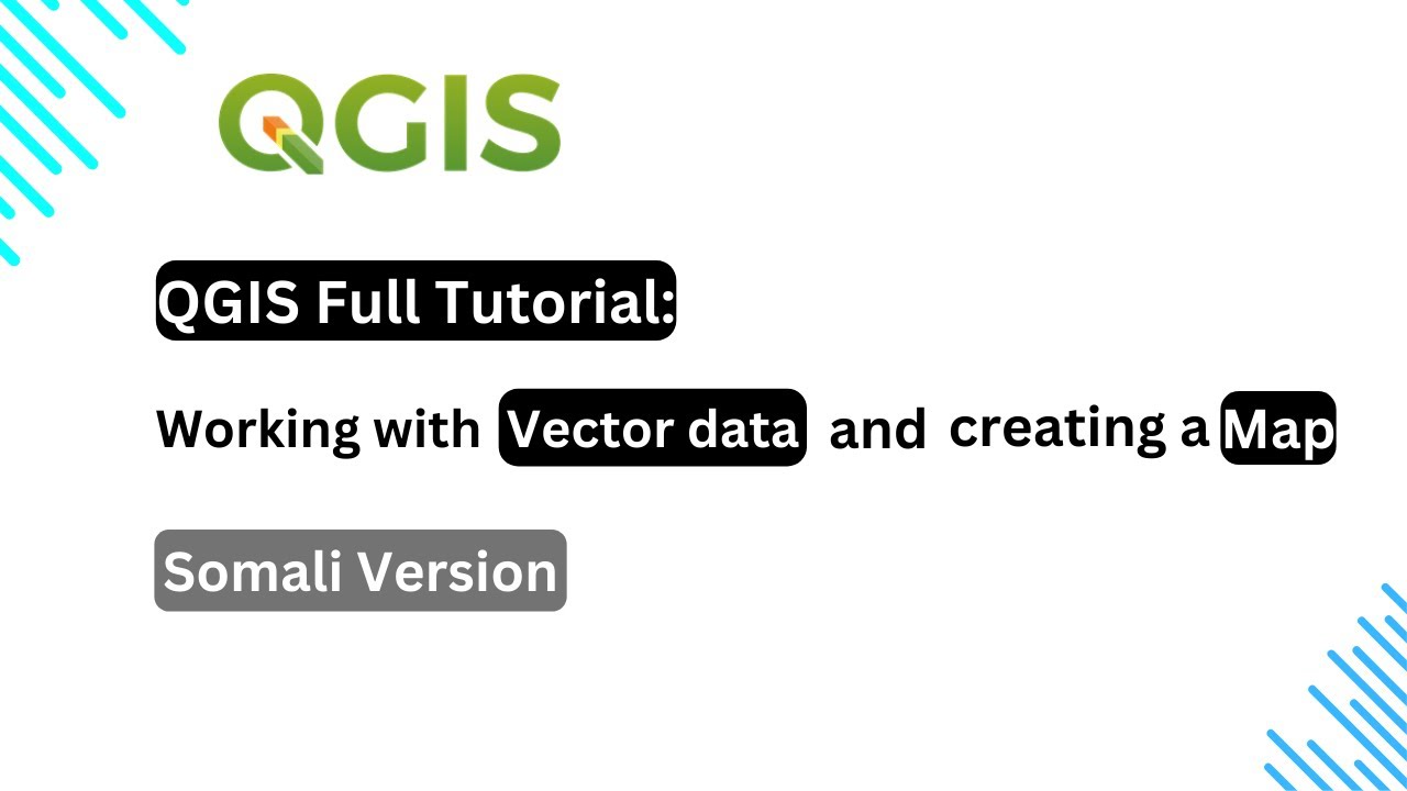 QGIS Full Tutorial: Working with vector data and creating a map (Somali) - YouTube