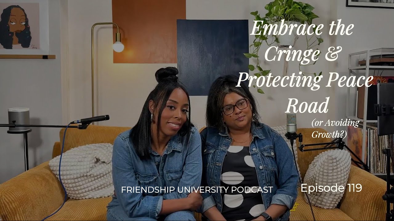 Ep. 119 - Embrace the Cringe & Protecting Peace (or Avoiding Growth ...