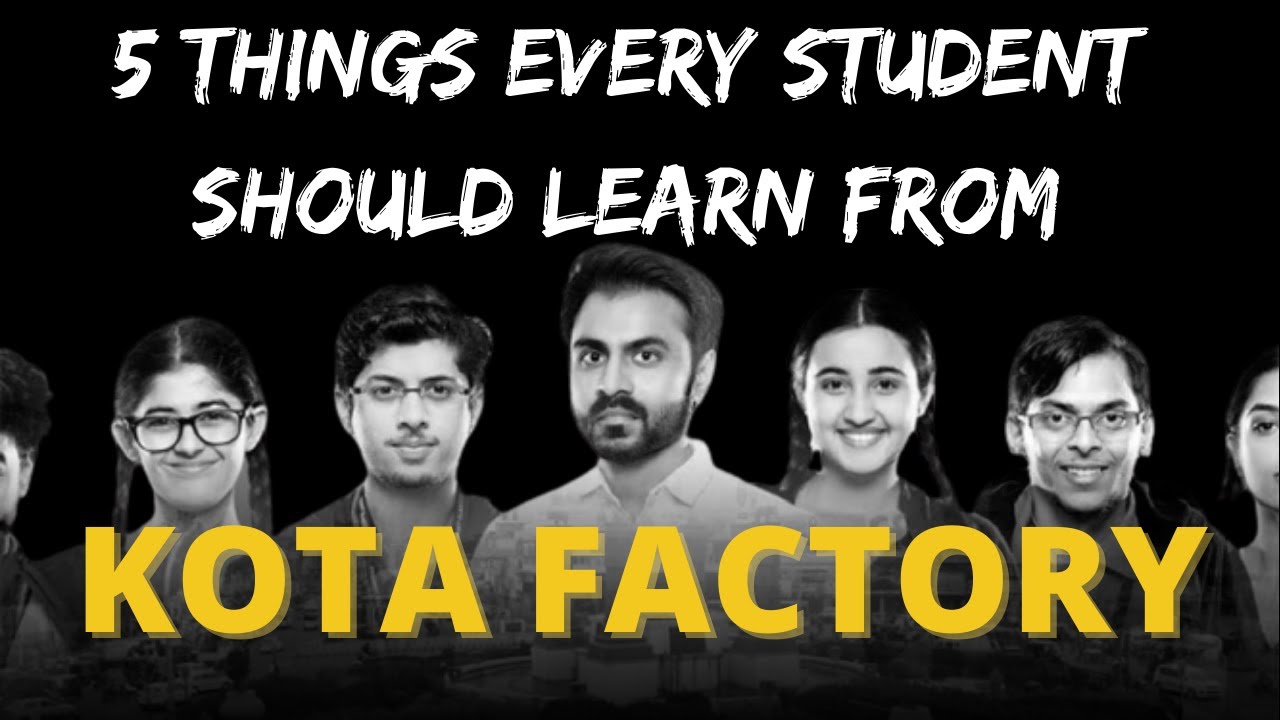 5 THINGS EVERY STUDENT SHOULD LEARN FROM KOTA FACTORY - YouTube