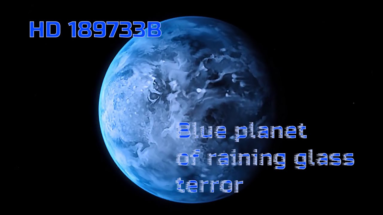 ROMBEHOOD - HD189733B - THE BLUE PLANET OF RAINING GLASS TERROR - YouTube