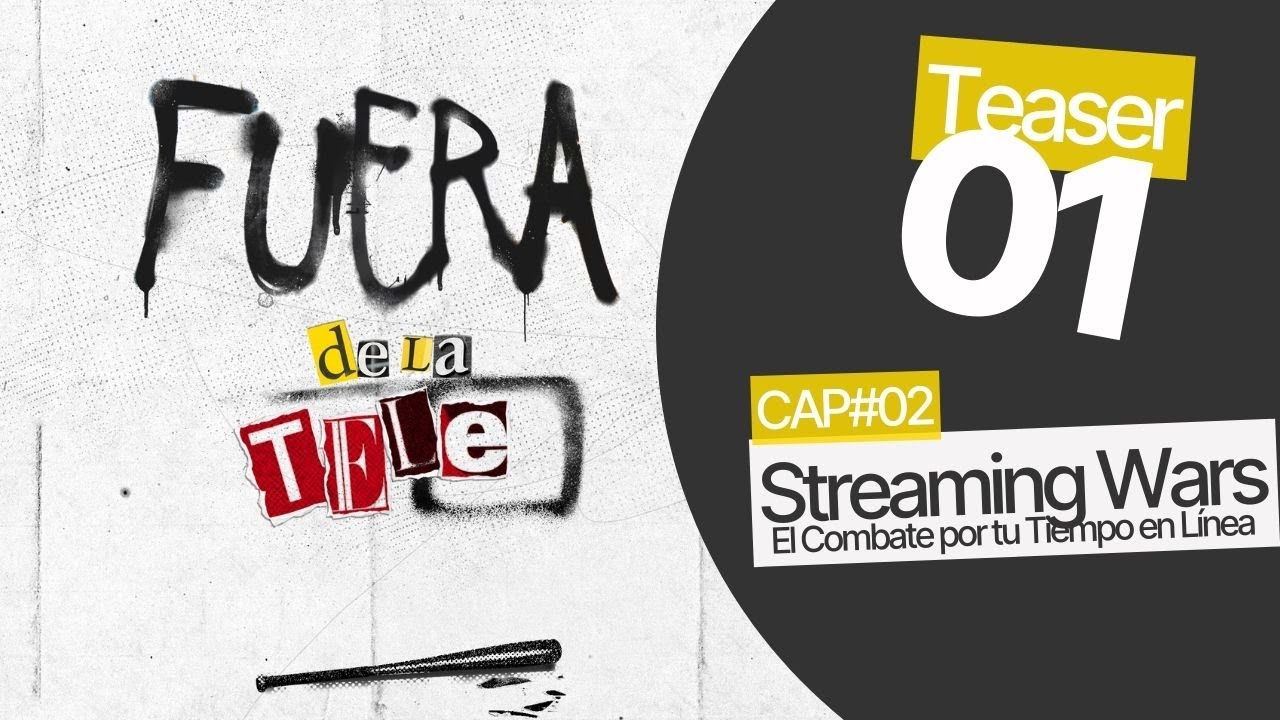 CAP02 Teaser 01: "Streaming Wars: El Combate por tu Tiempo en Línea ...