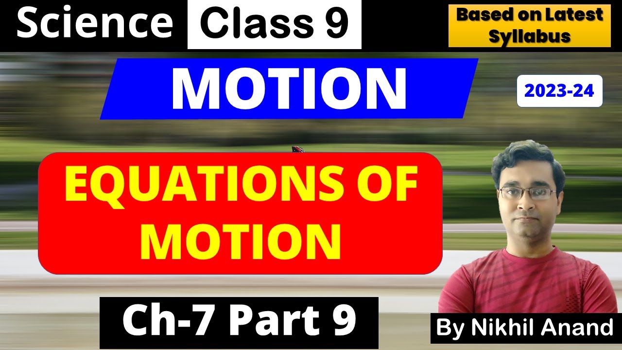C7P9 | Equations of Motion | Class 9 Science | Motion | Chapter 7 Part ...