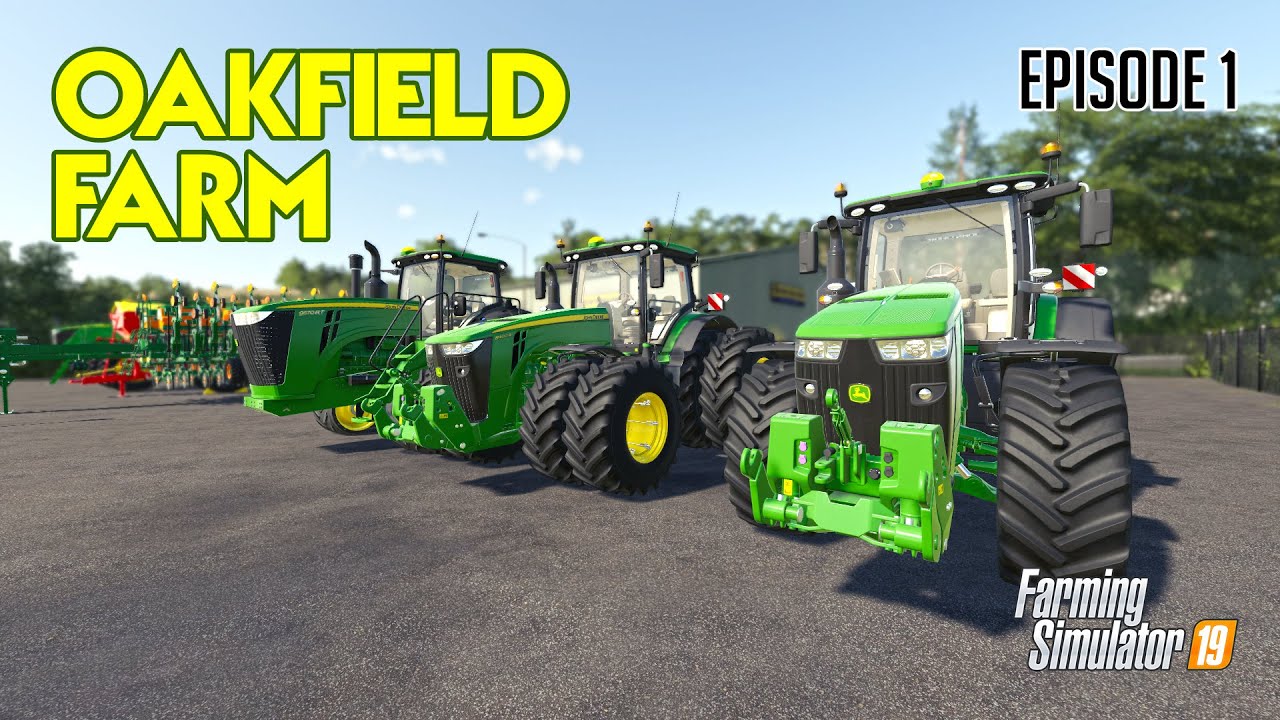 Oakfield Farm - Episode 1 - Farm Intro - Farming Simulator 19 - YouTube