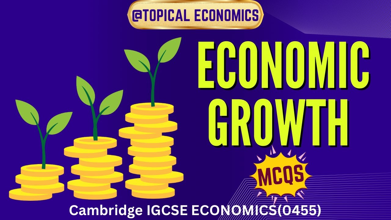 Economic Growth MCQs | SOLVED PAST PAPER QUESTIONS | IGCSE ECONOMICS ...