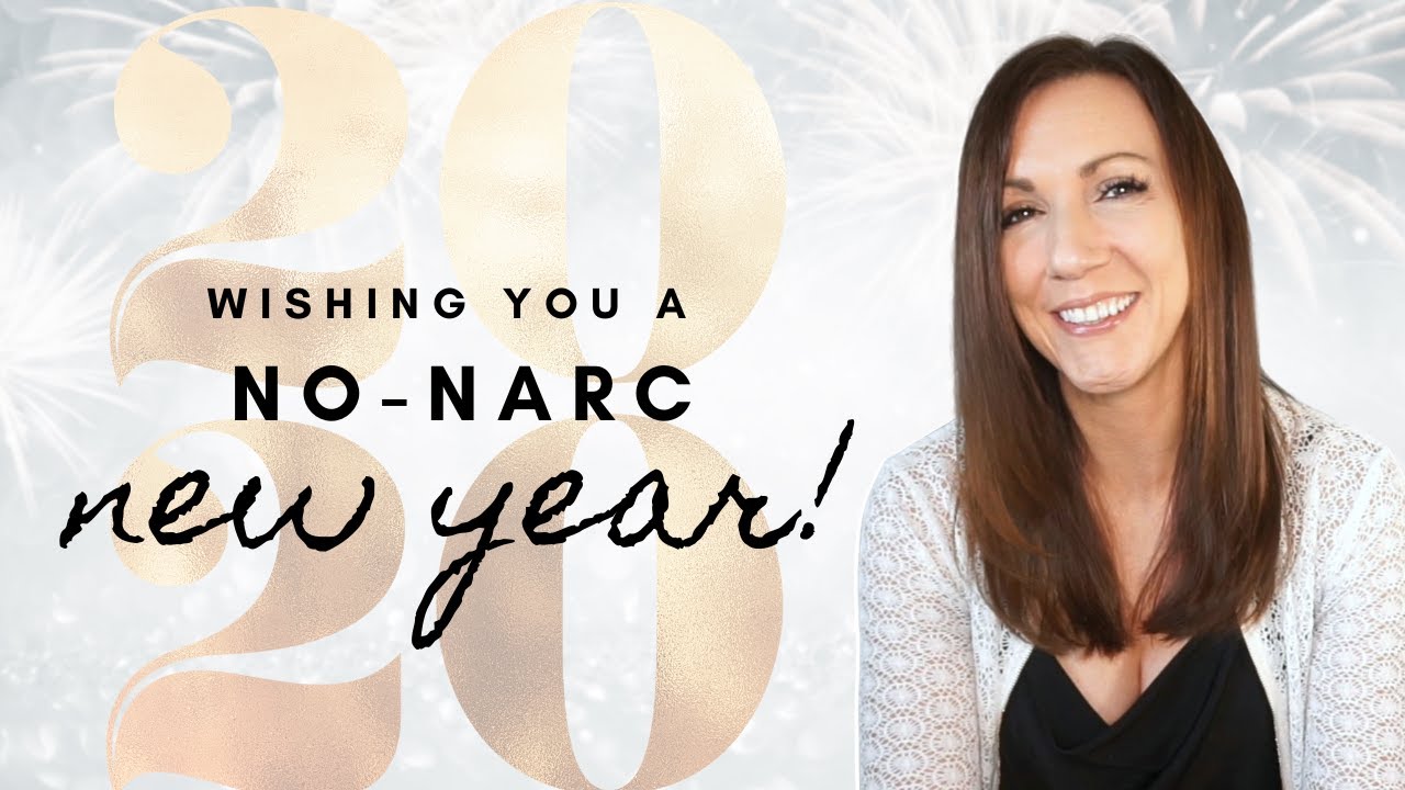READY FOR A NO-NARC NEW YEAR? Let's Leave the Narcissists in 2019 - YouTube