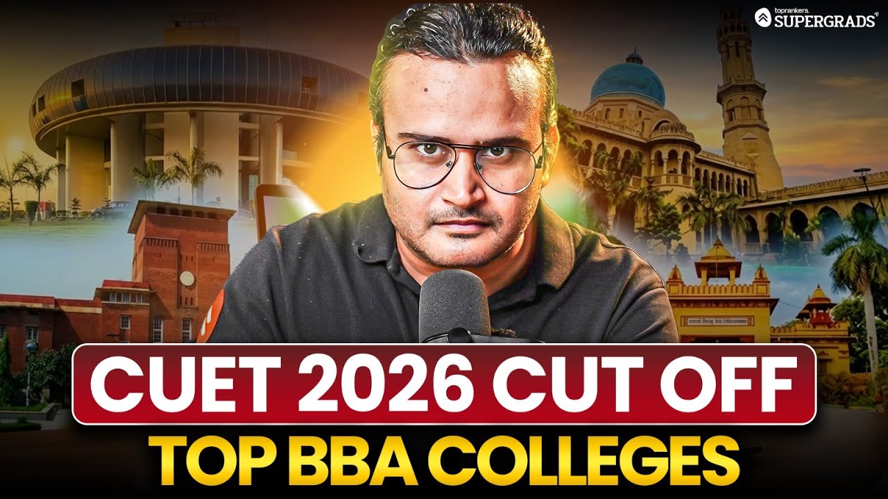 CUET 2026 Cut Off for Top BBA Colleges | Expected & Previous Year Cut ...