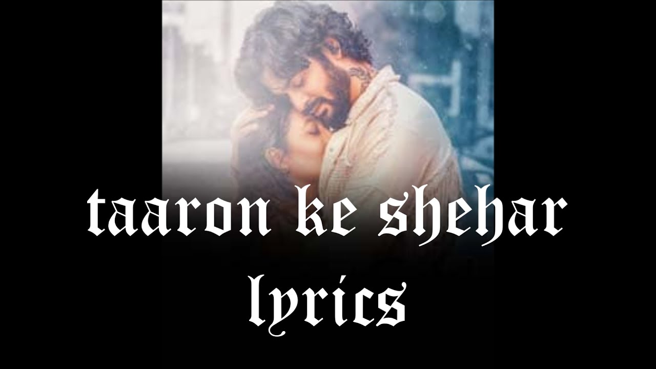 Taaron Ke Shehar Lyrics sung by Neha Kakkar & Jubin Nautiyal,featuring ...