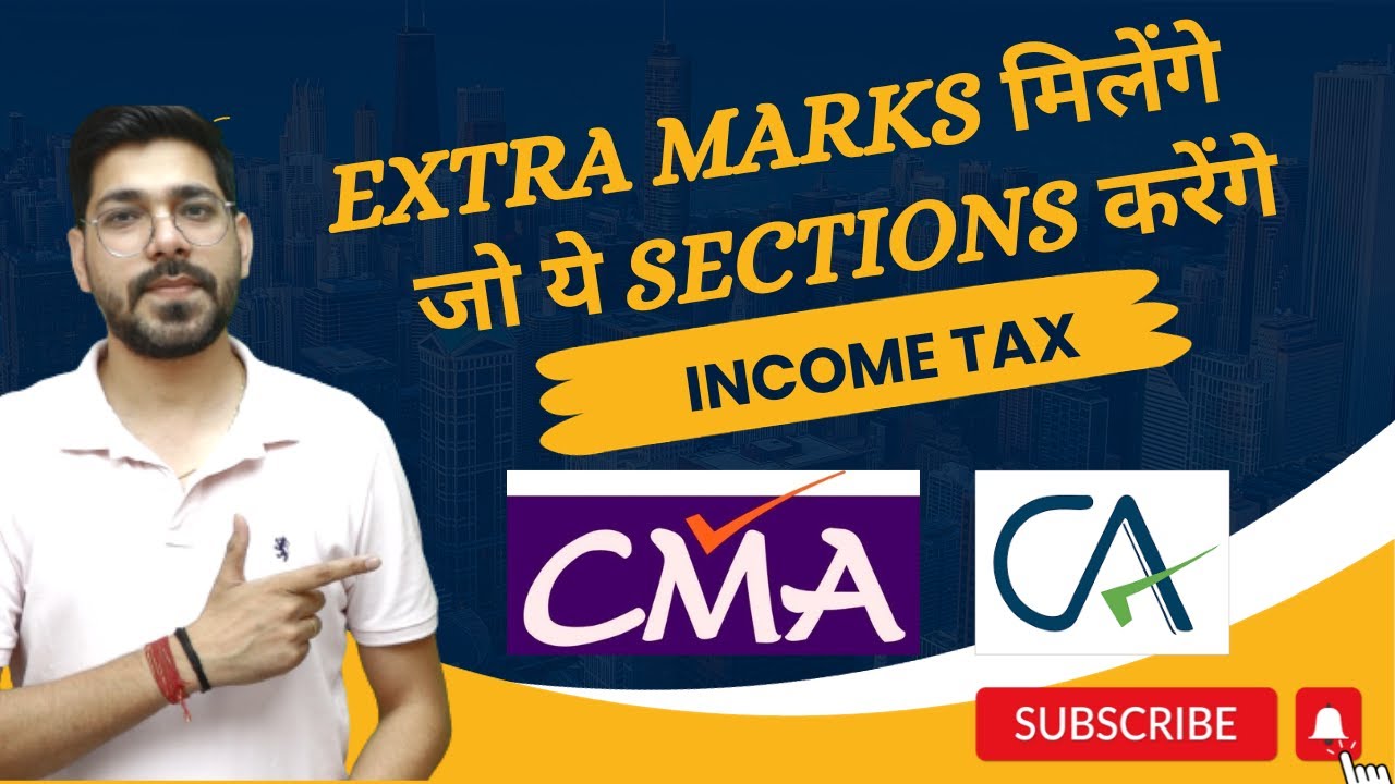 Extra marks मिलेंगे, जो ये sections करेंगे | Income Tax | CA | CMA | CS | Prof Vinit kumar - YouTube