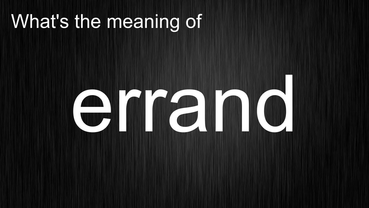 What's the meaning of "errand", How to pronounce errand? - YouTube