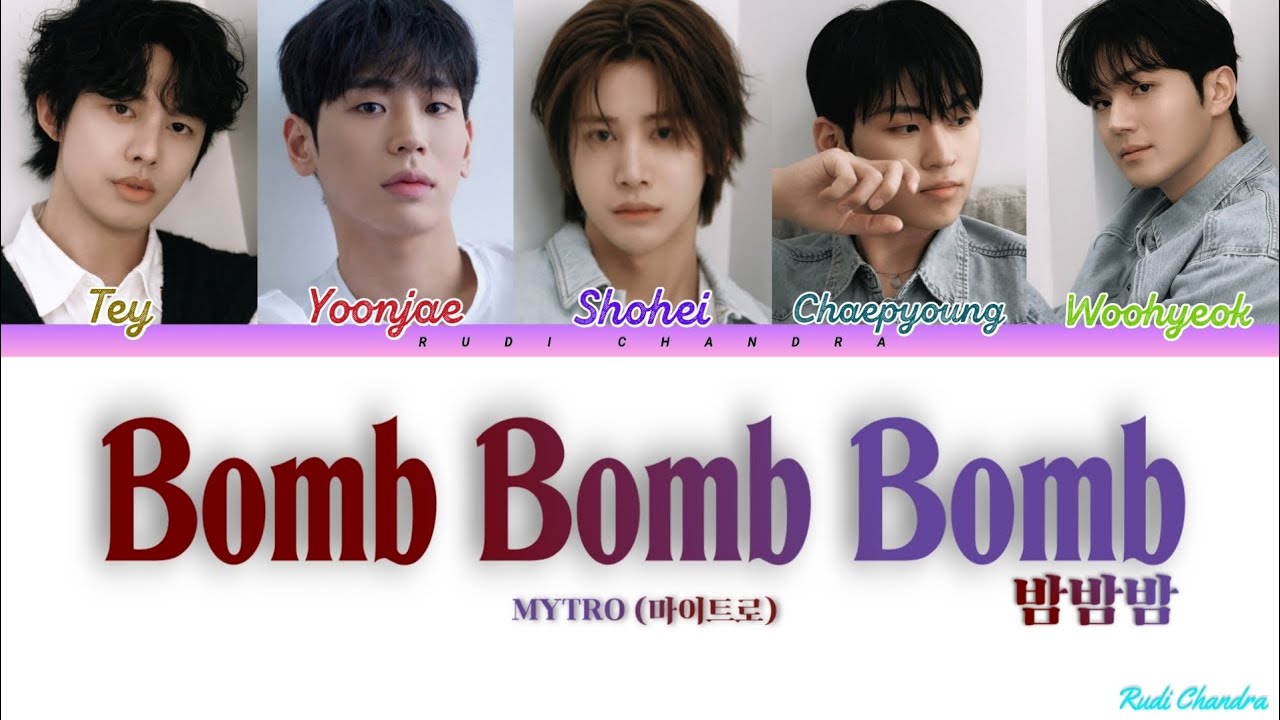 MYTRO (마이트로) - BOMB BOMB BOMB (밤밤밤) (Color Coded Lyrics Han/Rom/IDN/Eng ...