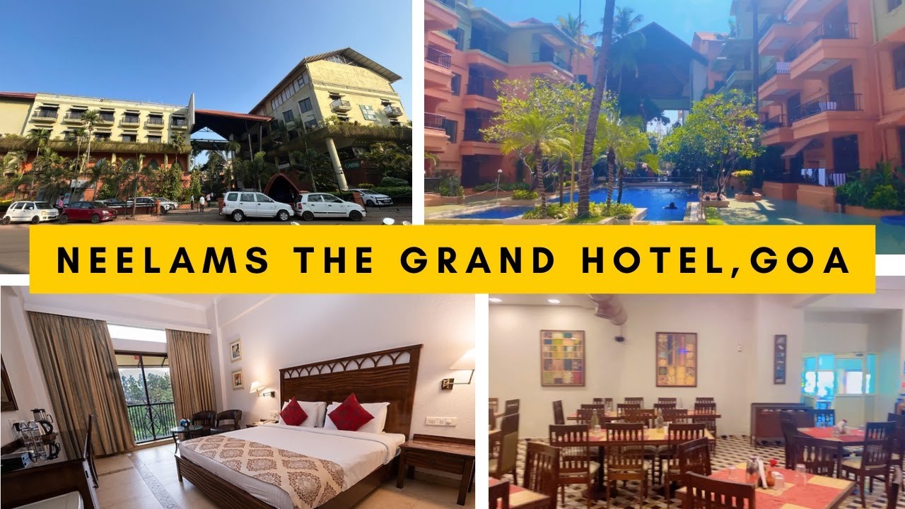 Neelams The Grand Hotel Goa | Best Hotel in North Goa - YouTube