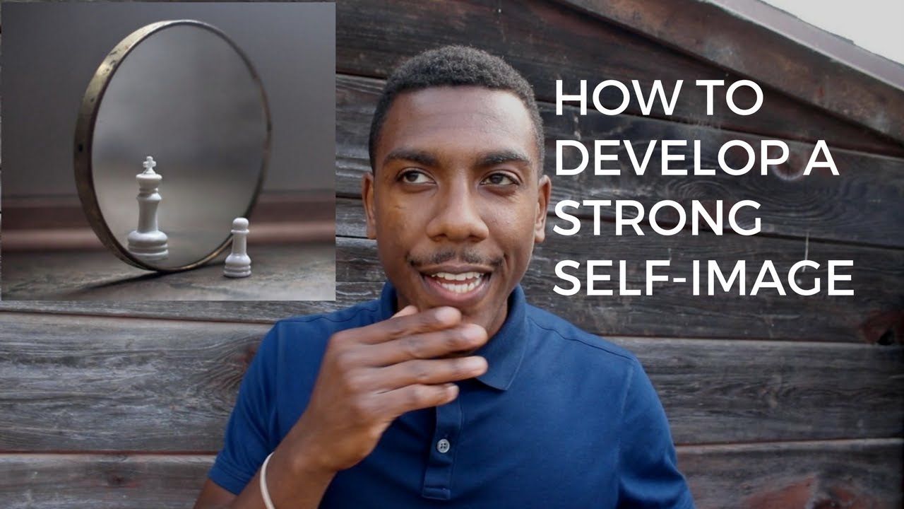 How To Strengthen Your Self-Image - YouTube