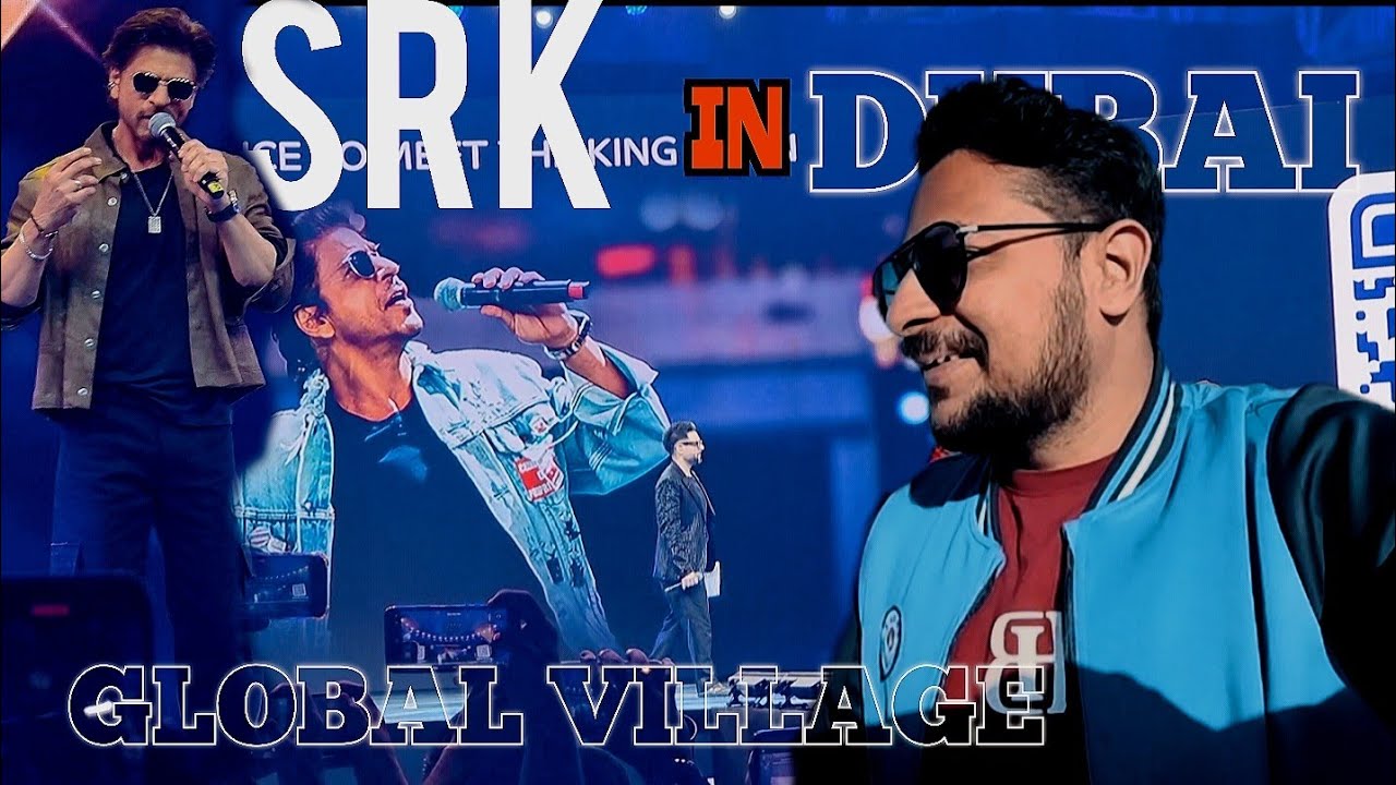 SRK At Global Village Dubai - YouTube