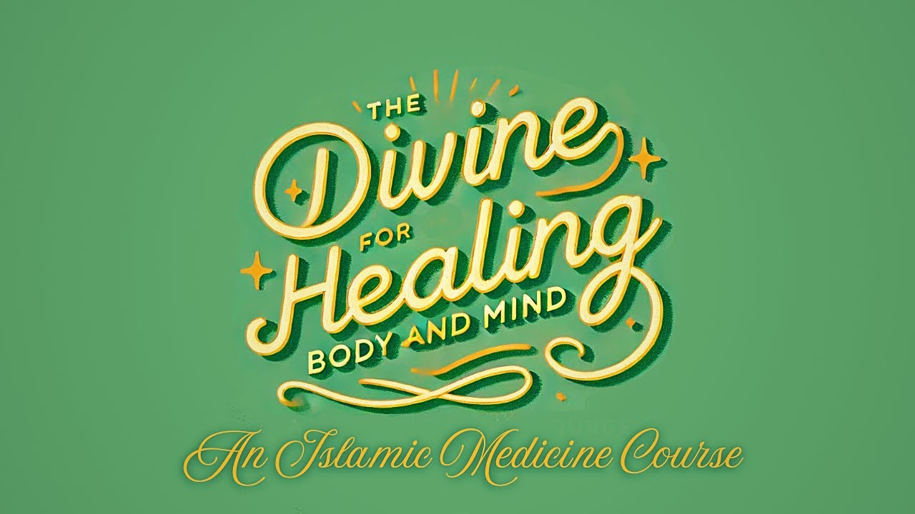 Islamic Medicine Course Lesson 1 - The Divine for Healing Body and Mind ...