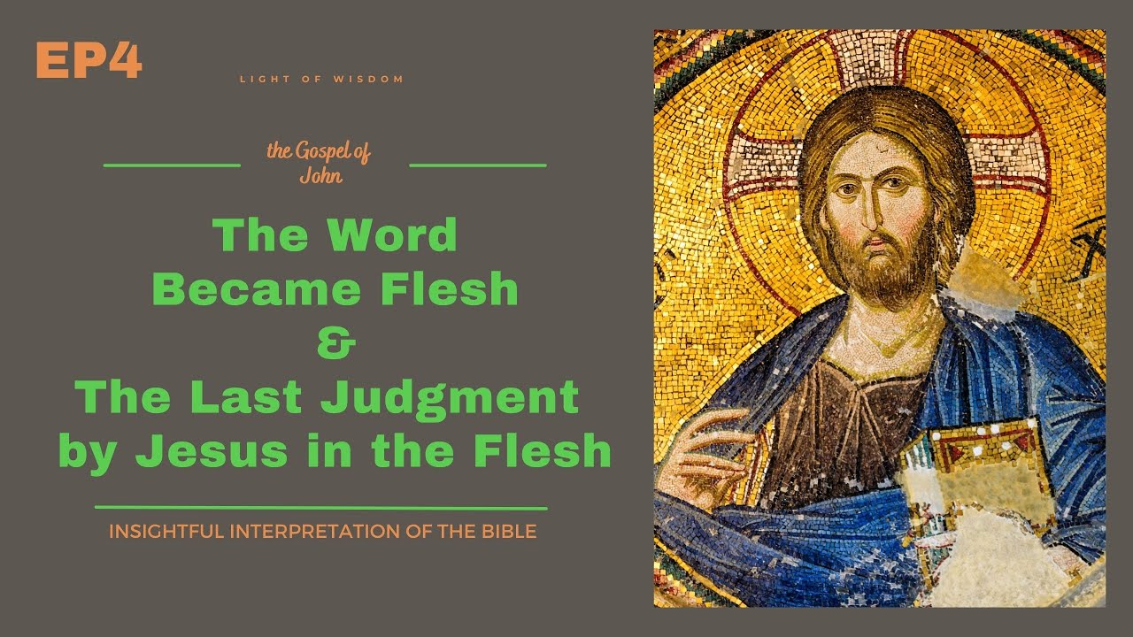 【EP 04】The Last Judgment by Jesus in the Flesh｜The Word Became Flesh ...