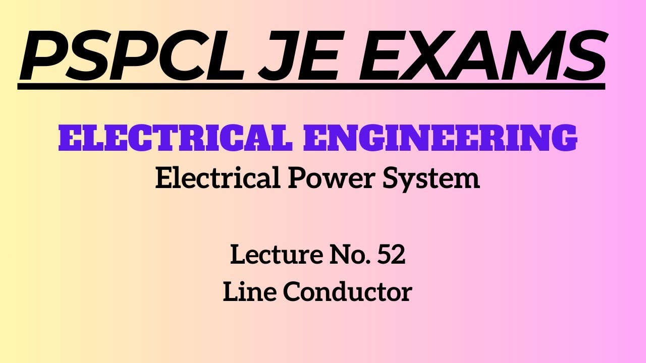 Lecture No. 52 | Line Conductors | Electrical Power System | Electrical ...