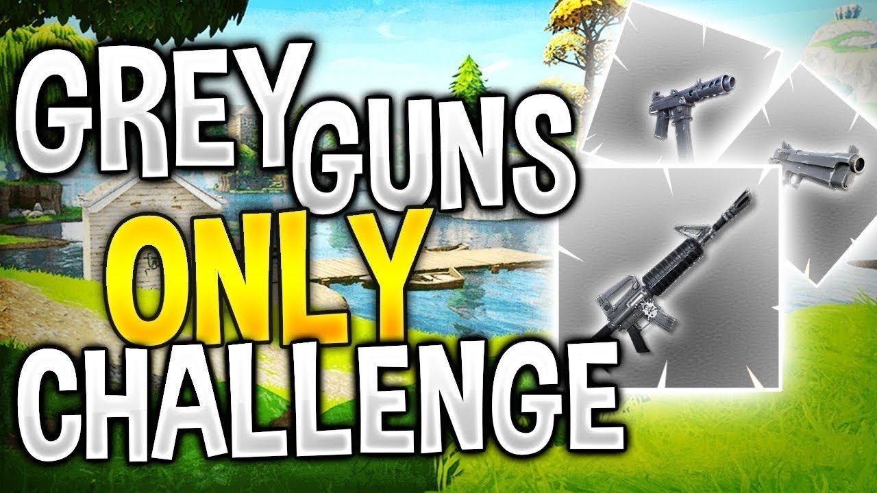 Grey weapons only Challenge! | My first Fortnite challenge - YouTube