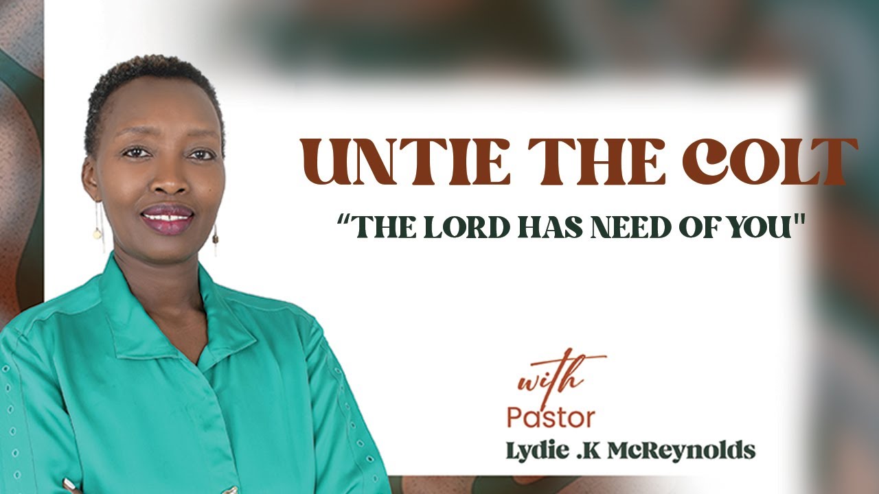 Untie The Colt - Pastor Lydie K. McReynolds - YouTube