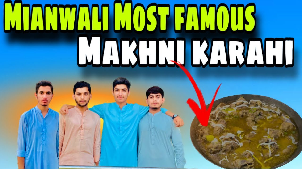 Trying Most Famous Makhni Karahi -😋😜IN Mianwali 👍[Foodies by kashif ...