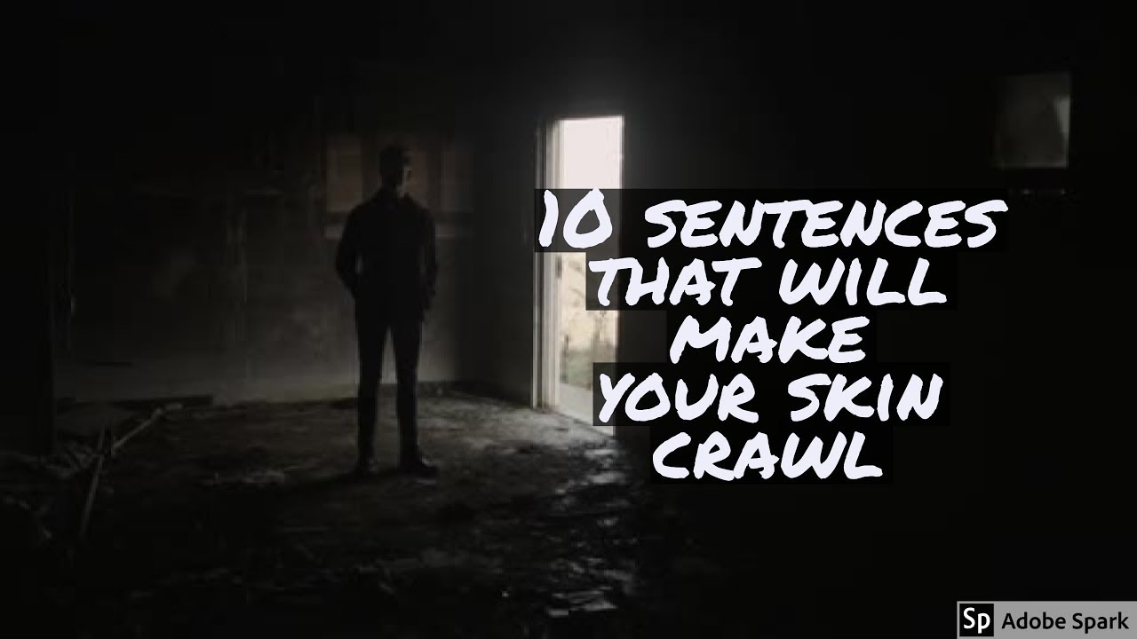 10 scary sentences that will make your skin crawl - YouTube