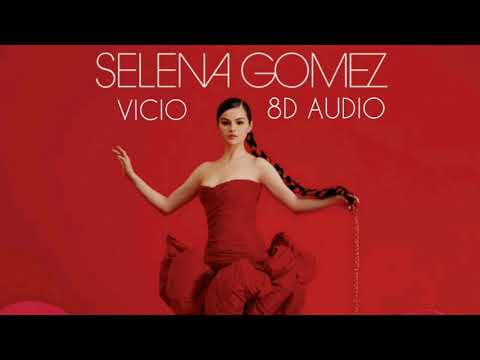 Selena Gomez - Vicio (8D AUDIO) 🎧