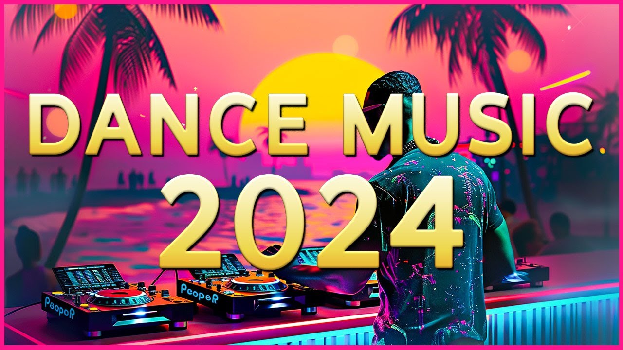 DANCE PARTY SONGS 2024 - Mashups & Remixes Of Popular Songs - DJ Remix ...