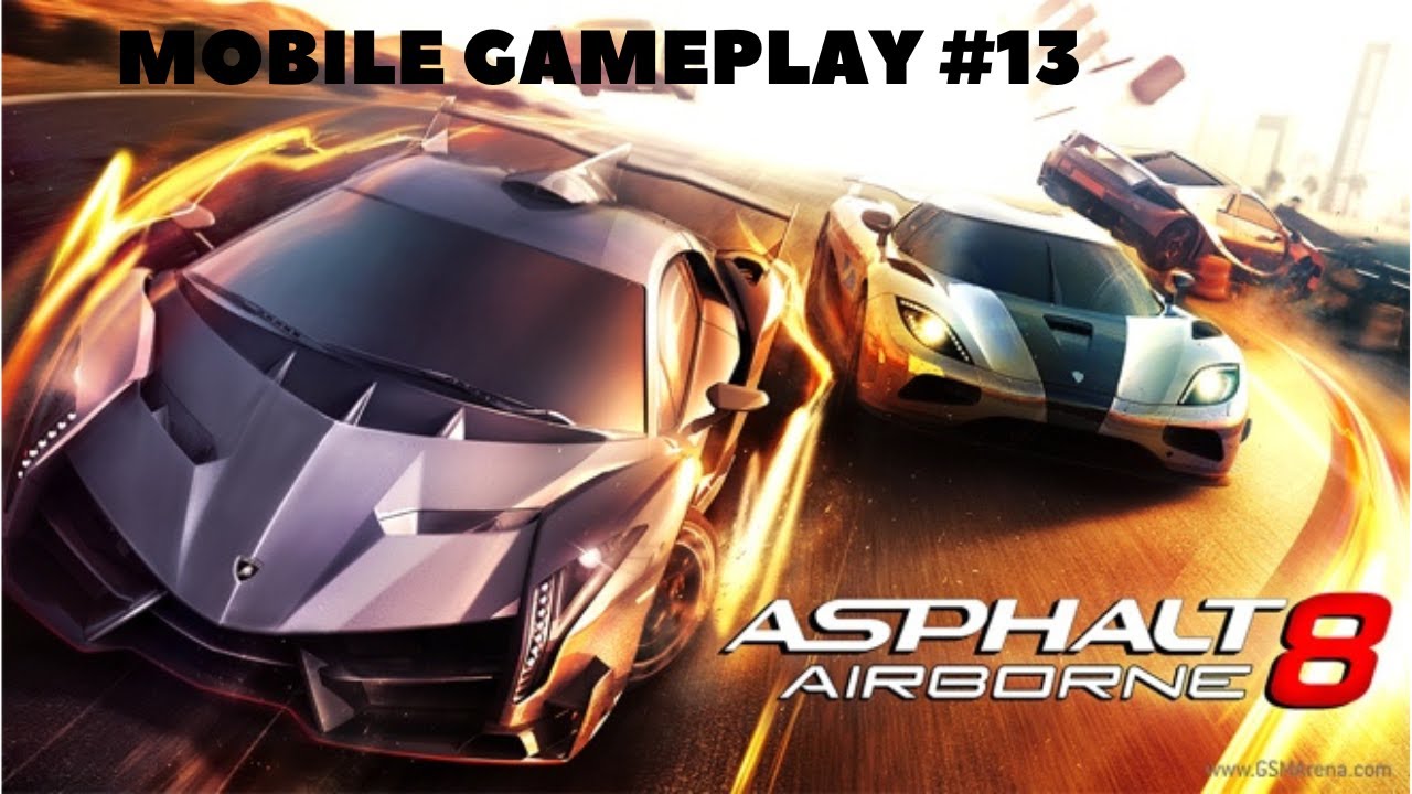 Asphalt 8: Airborne - Mobile Gameplay Part 13 - YouTube