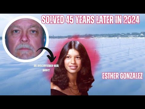 Esther Gonzalez Cold Case | Solved After 45 Years Using DNA Technology ...