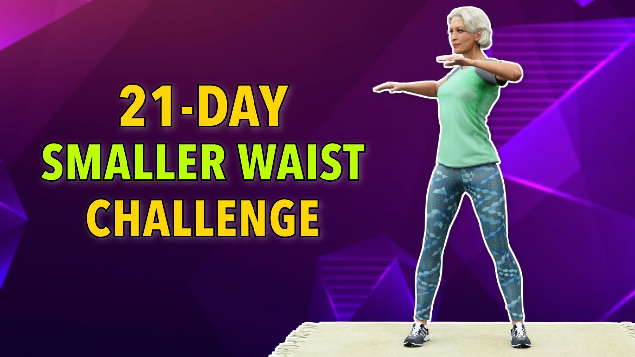 21-DAY SMALLER WAIST CHALLENGE: OVER 60S HOME WORKOUT - YouTube