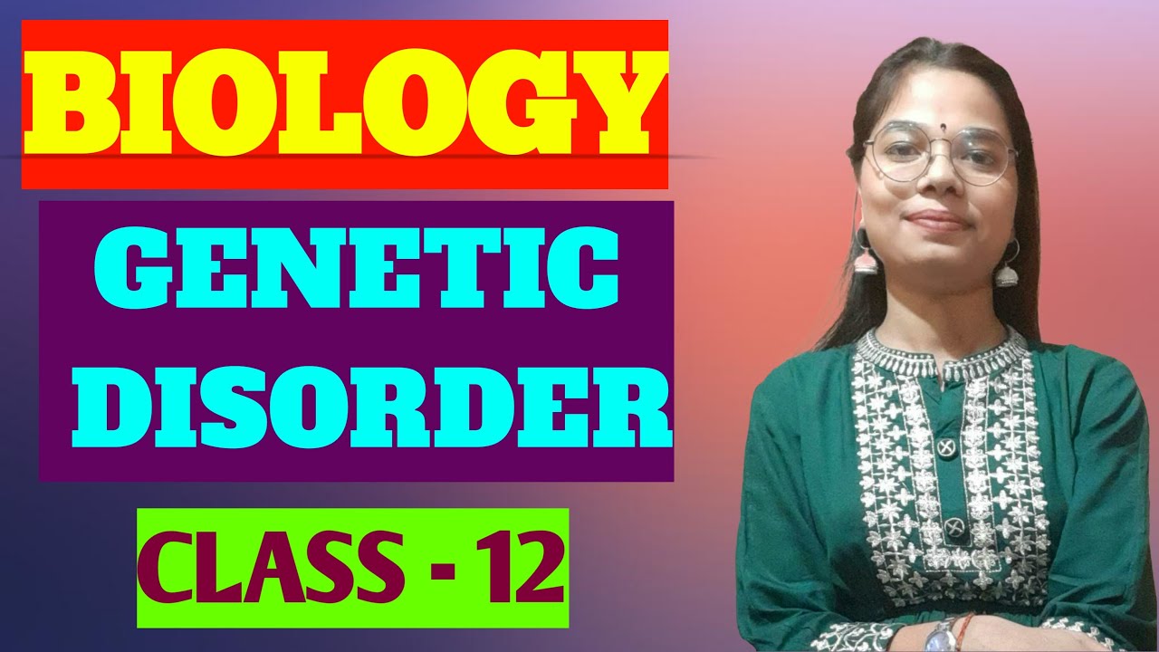 HUMAN GENETIC DISORDER | CLASS-12 | NCERT - YouTube