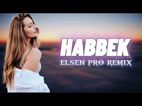 Arabic Remix - Habbek ( Elsen Pro Remix )