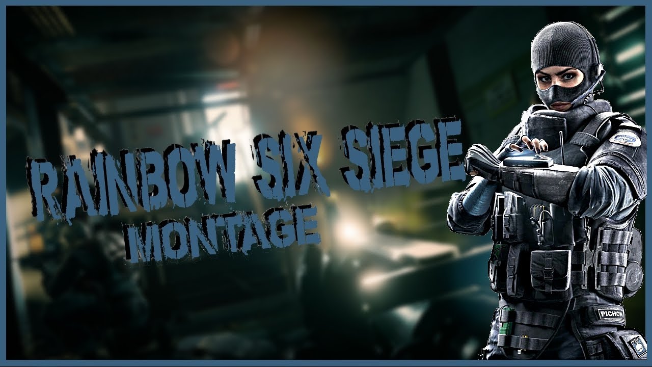 Rainbow Six Siege Montage - YouTube