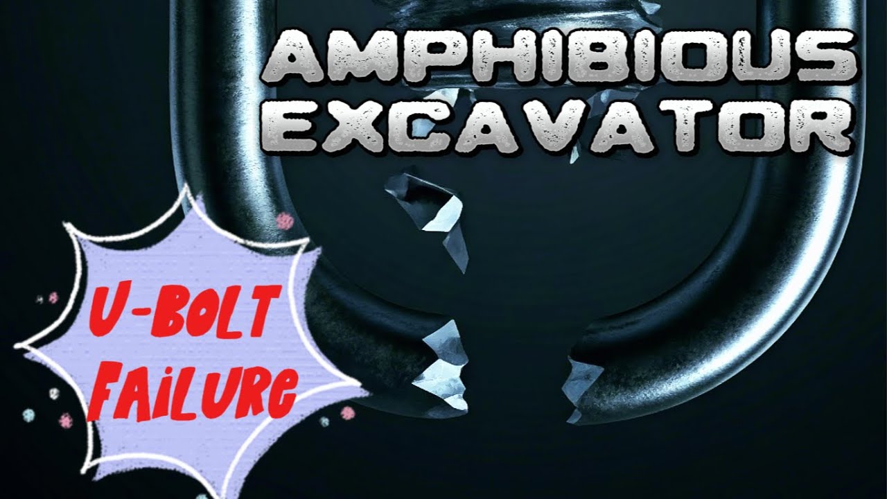 "Amphibious Excavator U-bolt Failure" - YouTube