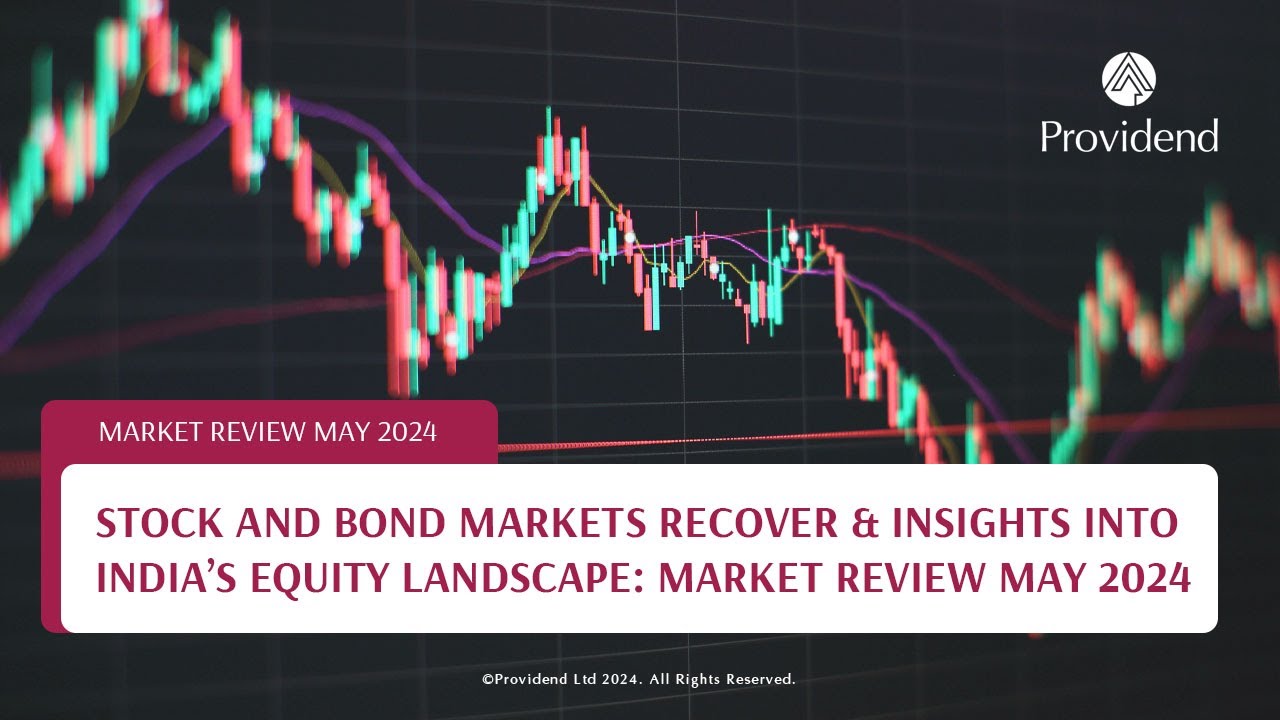 Stock and Bond Markets Recover & Insights into India’s Equity Landscape ...