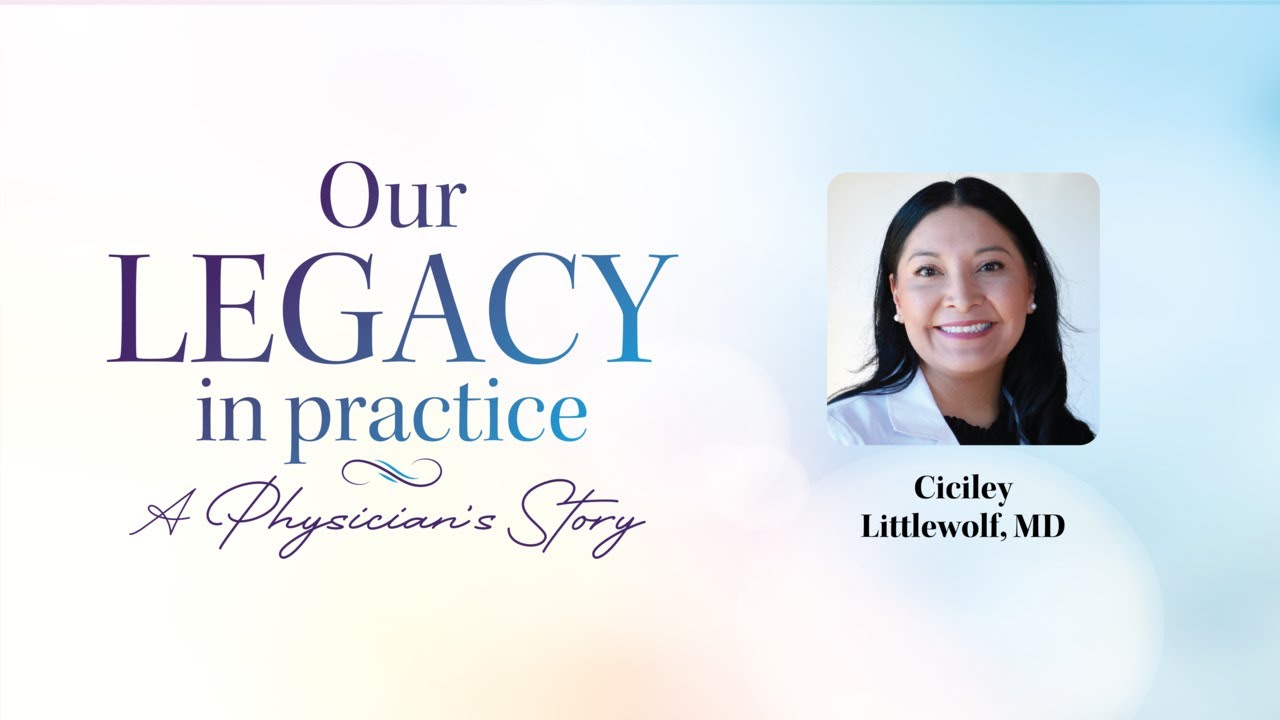 Our Legacy in Practice: A Physician's Story with Ciciley Littlewolf, MD ...