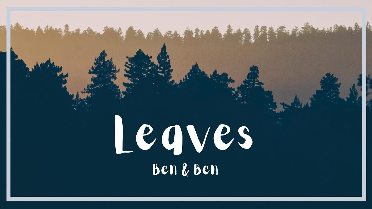 Ben&Ben - Leaves (Lyric Video) - YouTube