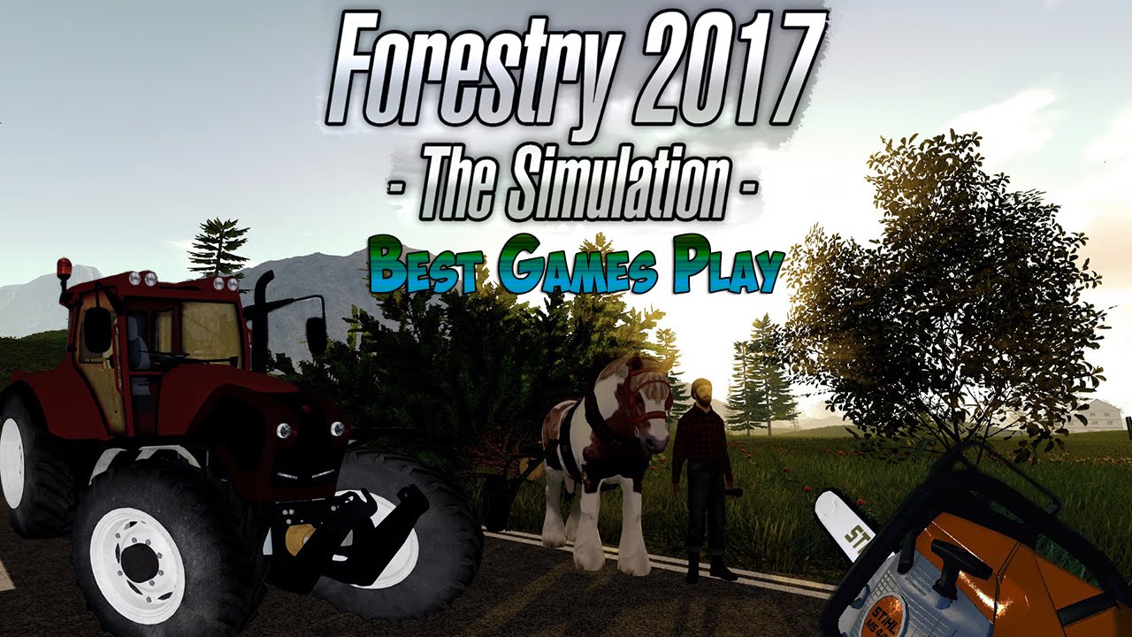 Forestry 2017 The Simulation прохождение - YouTube