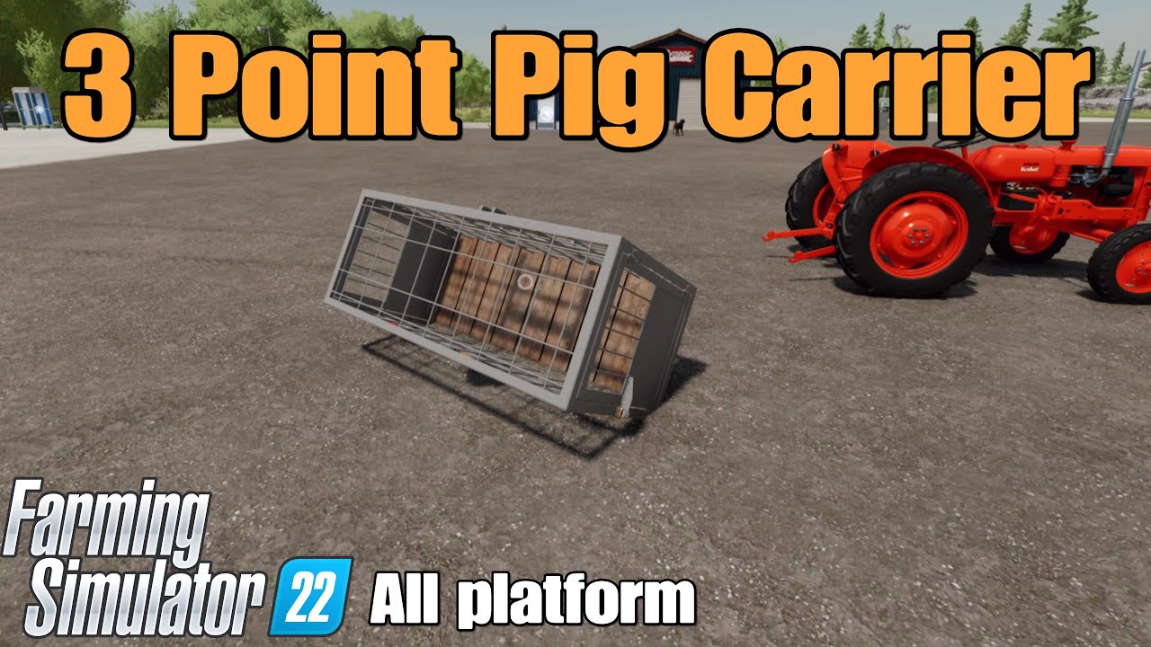 3 Point Pig Carrier / FS22 mod for all platforms - YouTube
